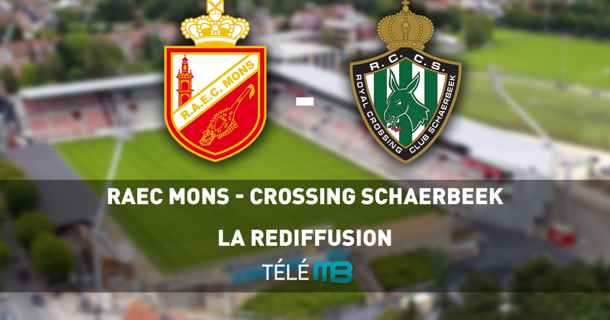 RAEC Mons - Crossing Schaerbeek - La rediffusion | Tele MB